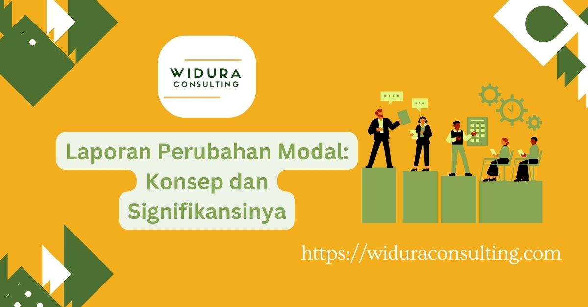 Laporan Perubahan Modal: Konsep dan Signifikansinya